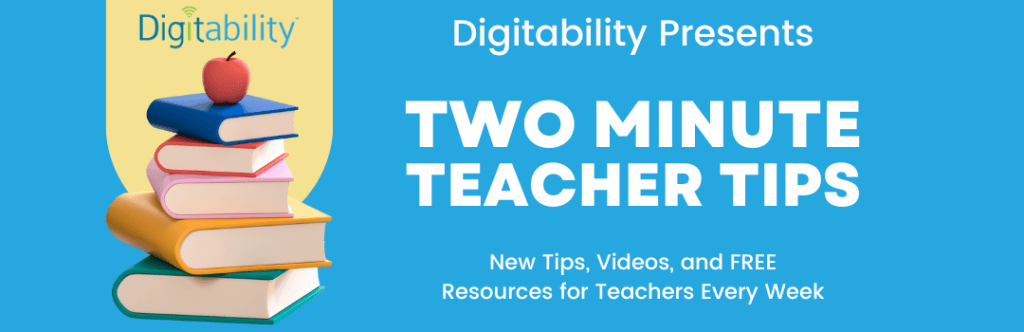 Two Minute Teacher Tips | Digitability